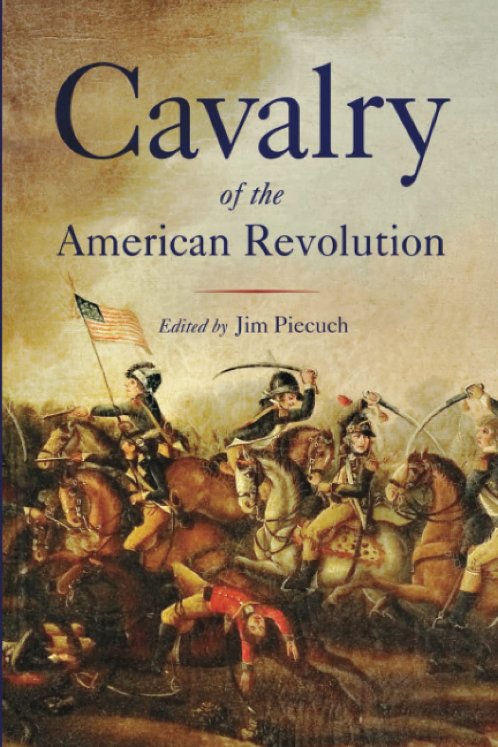 Cavalry of the American Revolution: Piecuch, Jim: 9781594162206: Amazon ...