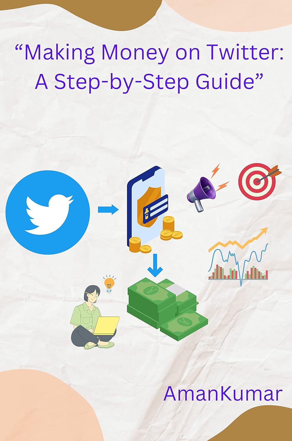 Amazon.com: “Making Money on Twitter: A Step-by-Step Guide” eBook ...