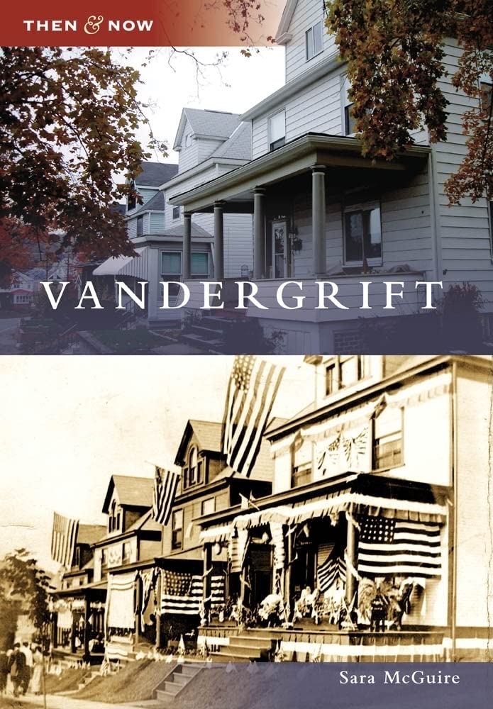 Vandergrift (Then and Now): McGuire, Sara: 9780738565392: Amazon.com: Books