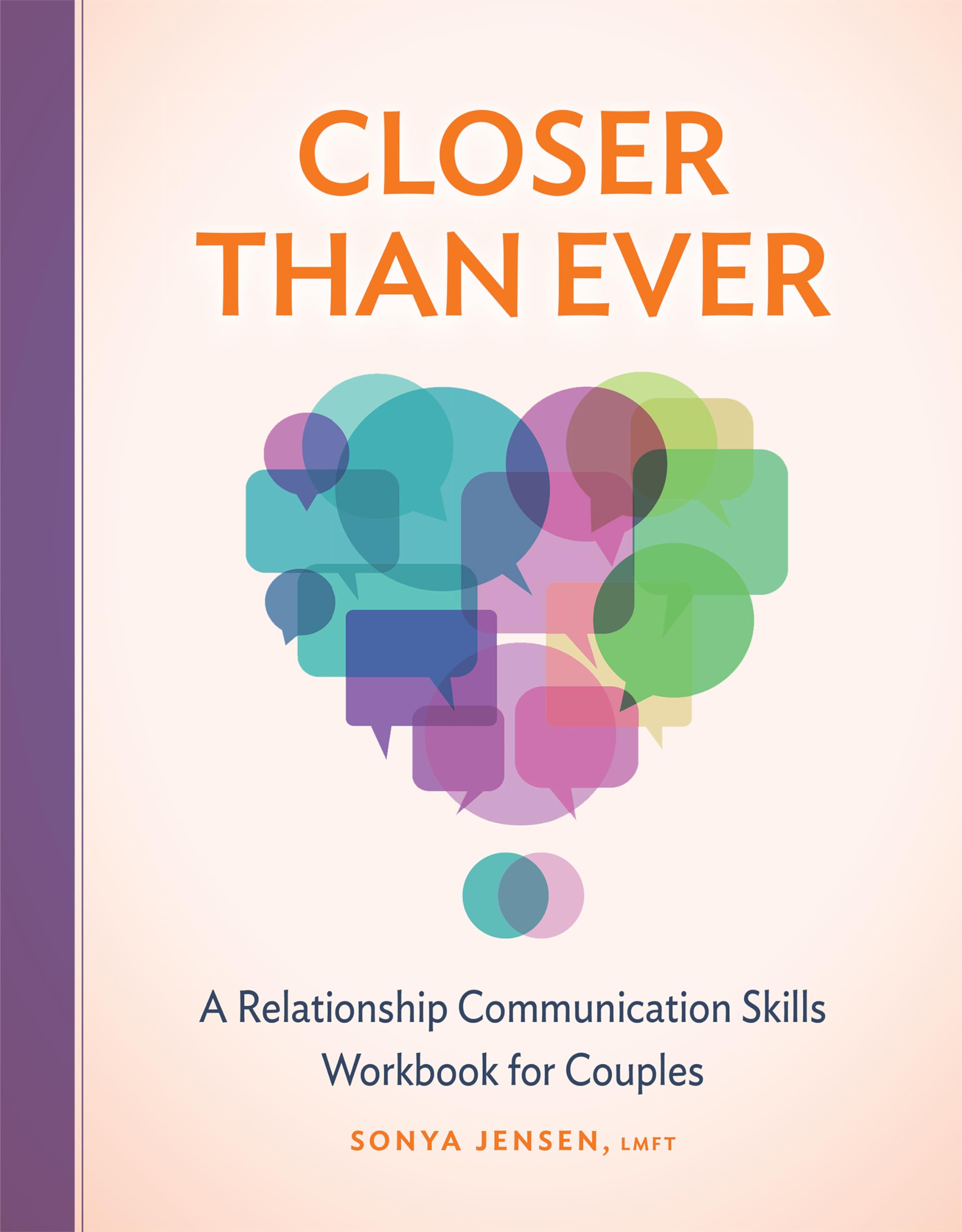 Closer Than Ever: A Relationship Communication Skills Workbook for ...