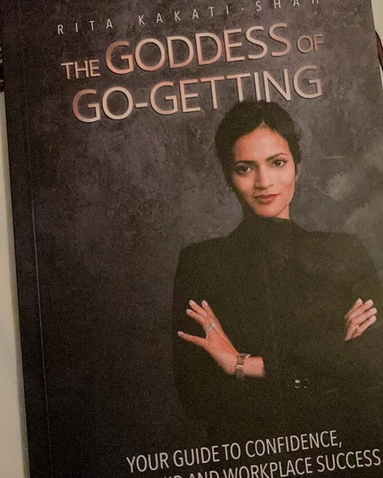 The Goddess of Go-Getting: Your Guide to Confidence, Leadership, and ...