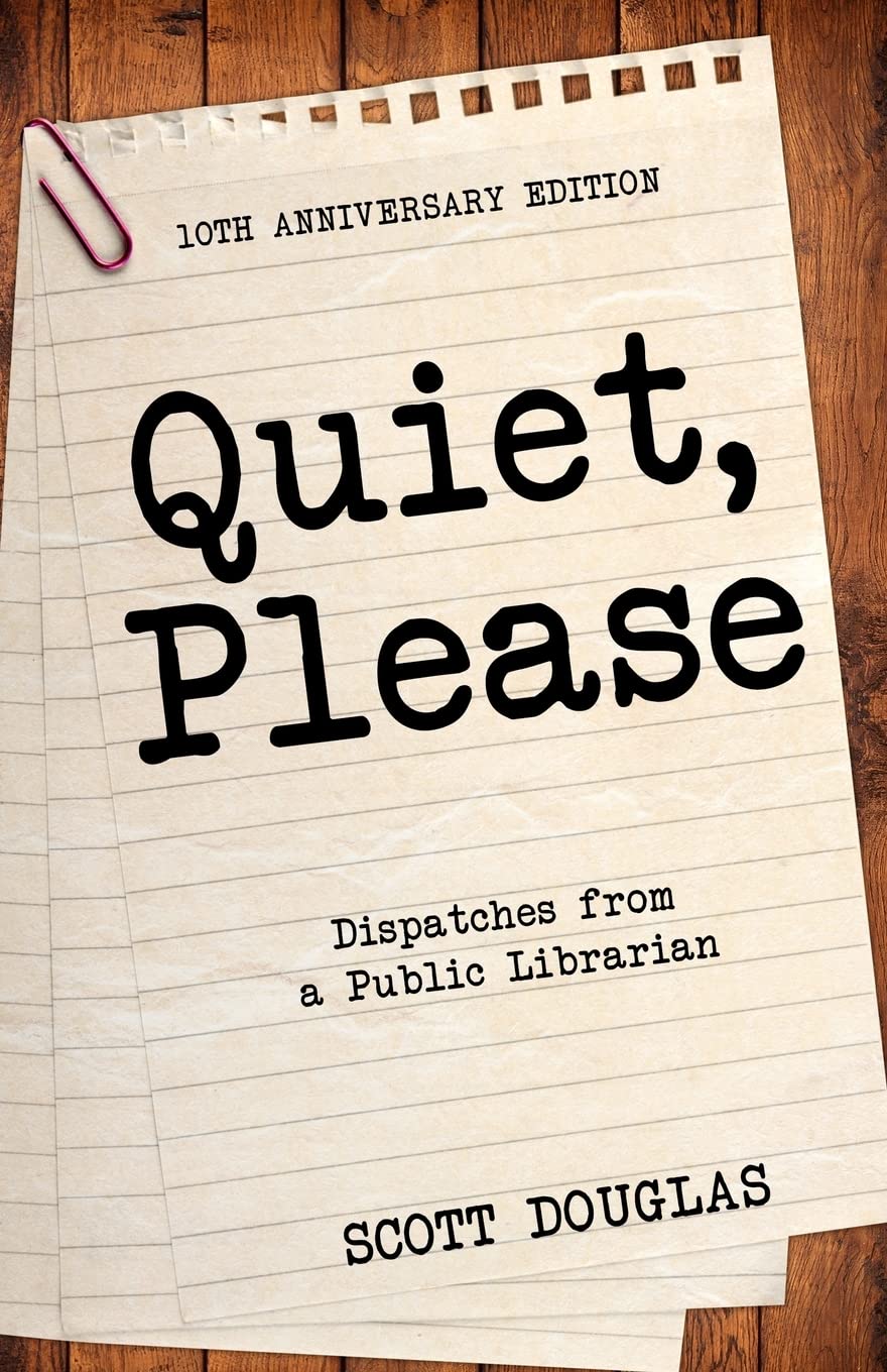 Amazon.com: Quiet, Please: Dispatches from a Public Librarian (10th ...