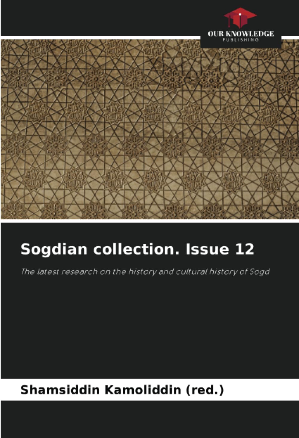 Sogdian collection. Issue 12: The latest research on the history and ...