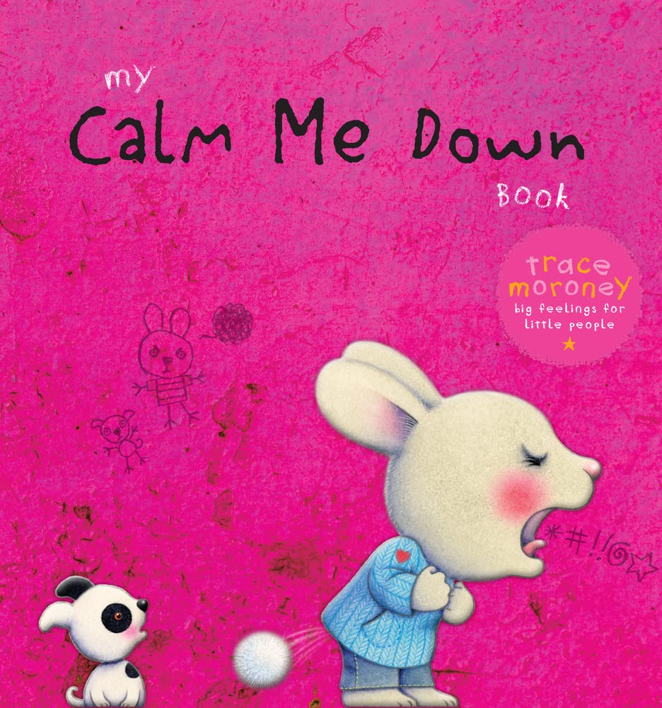 My Calm Me Down Book : Moroney, Trace: Amazon.com.au: Books