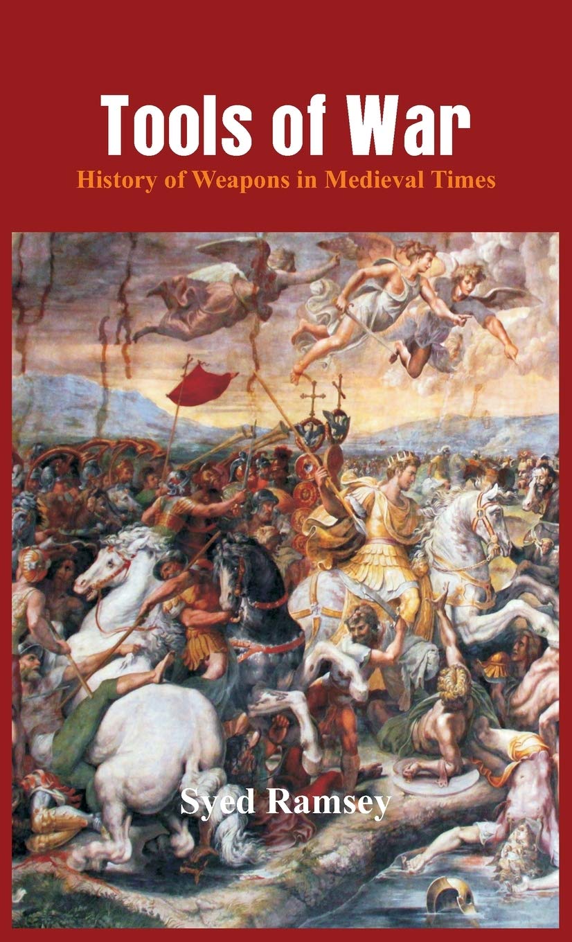 Buy Tools of War : History of Weapons in Medieval Times Book Online at ...