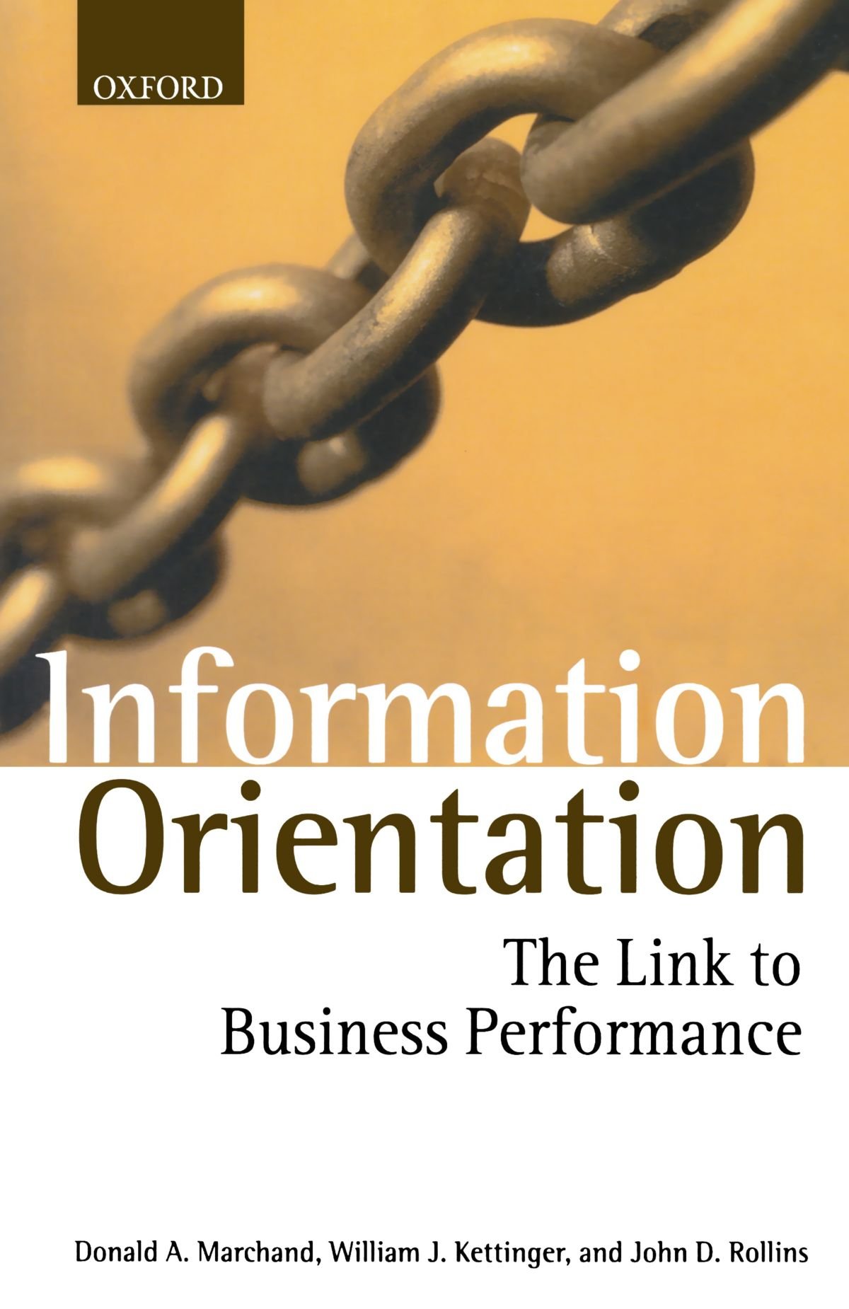 Information Orientation: The Link to Business: Marchand, Donald A ...