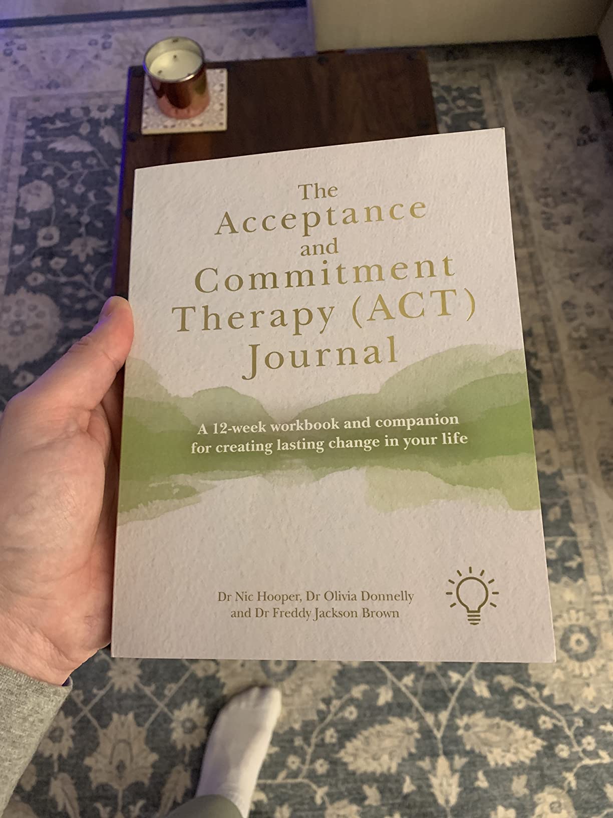 The Acceptance and Commitment Therapy (ACT) Journal: A 12-week Workbook ...