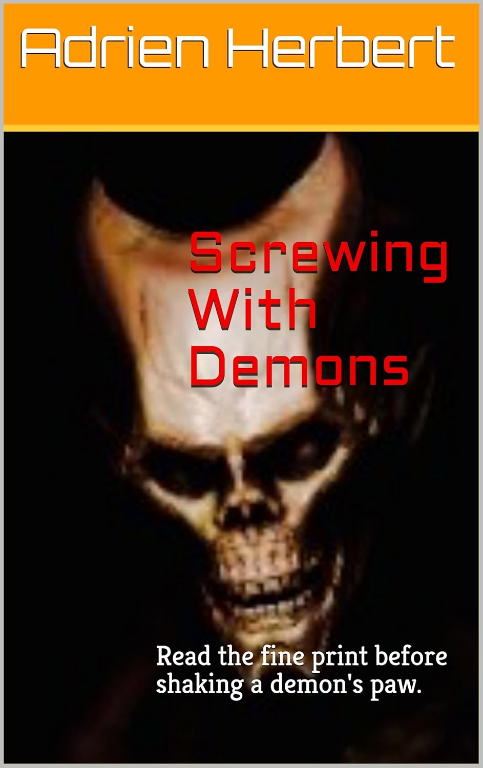 Amazon.com: Screwing With Demons: Read the fine print before shaking a ...