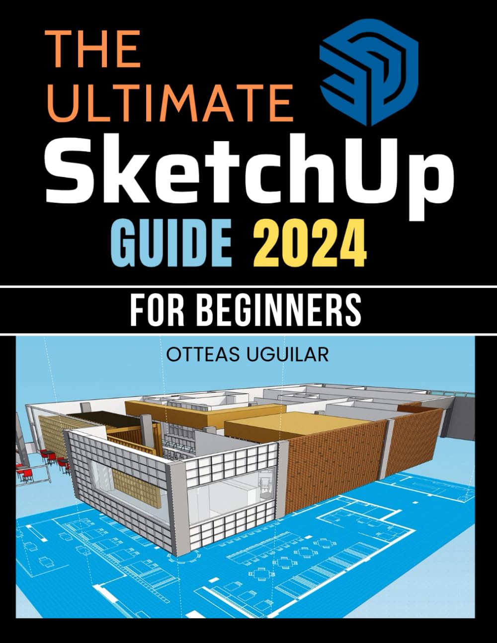 Buy The Ultimate Sketchup Guide 2024 for Beginners: Master 3D Modeling ...