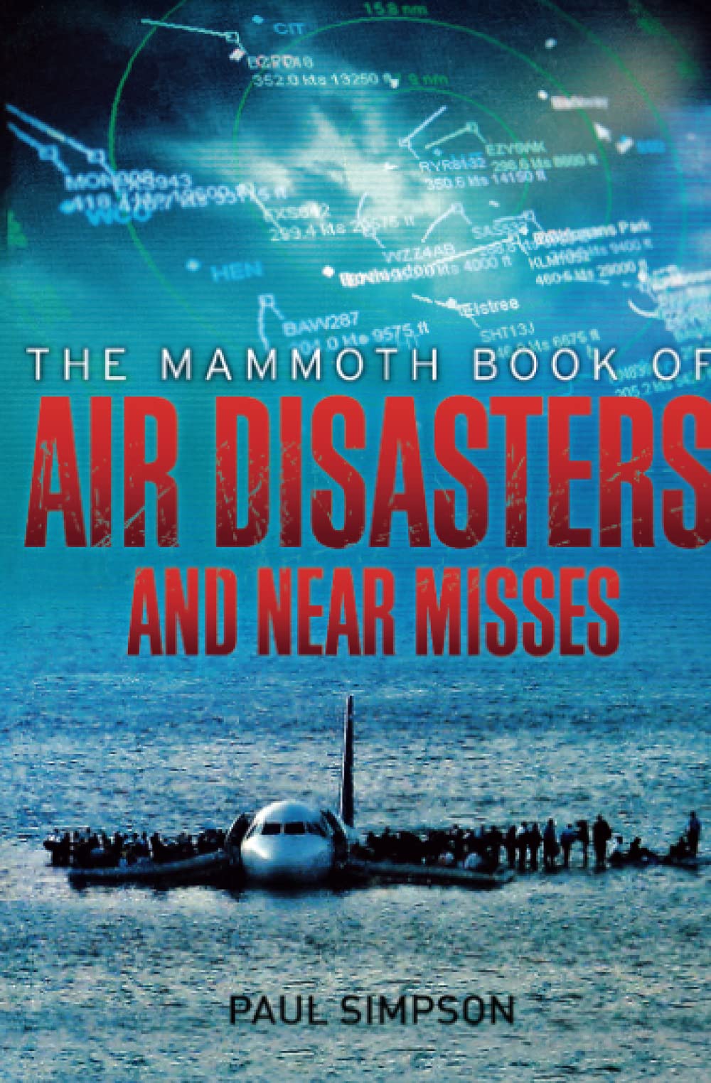 Mammoth Book of Air Disasters and Near Misses (Mammoth Books): Simpson ...