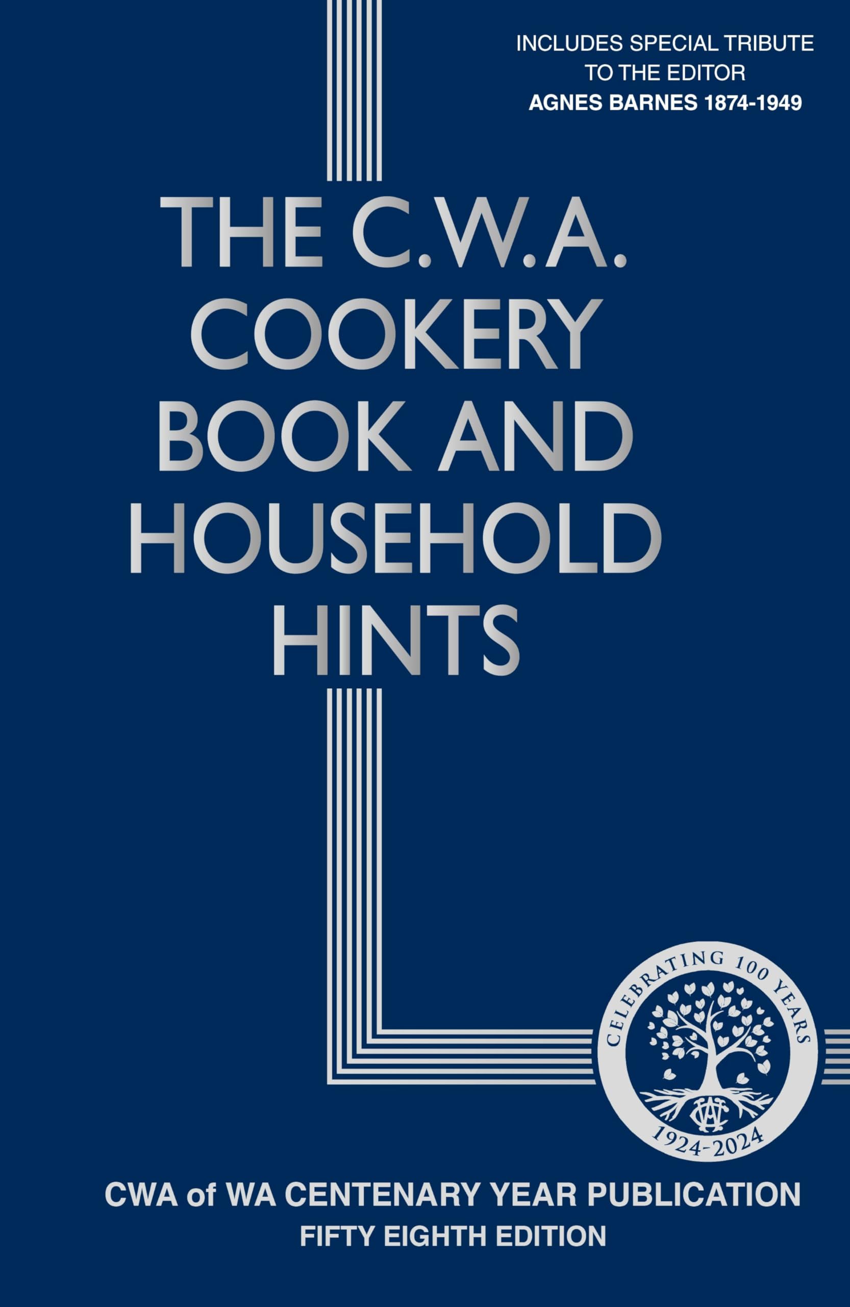 The CWA Cookery Book and Household Hints Centenary Edition ...