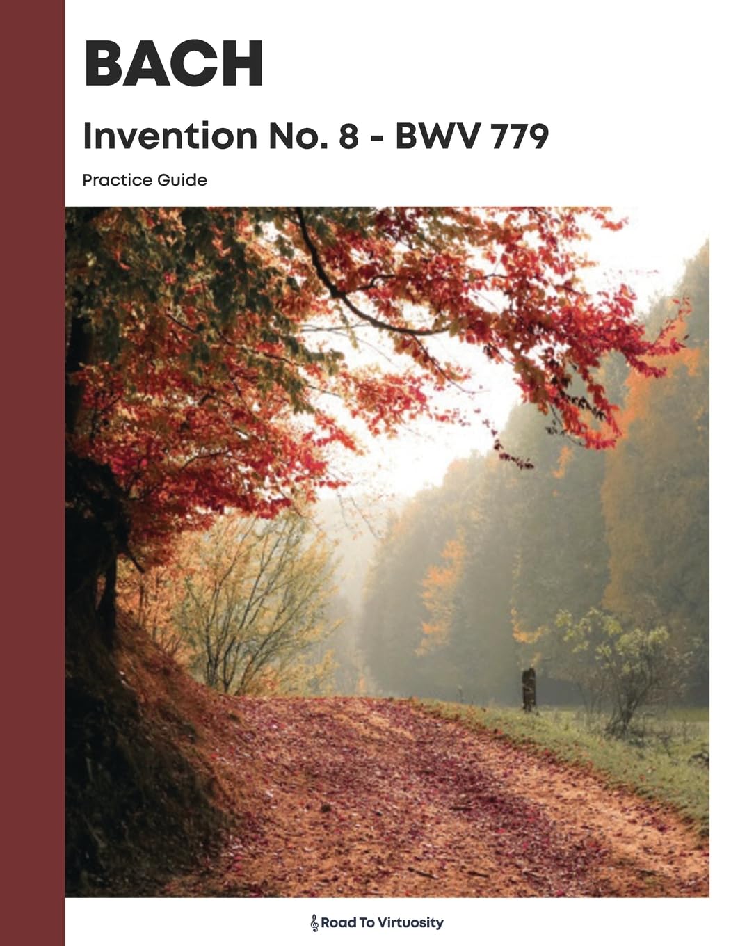Bach Invention No. 8 BWV 779 Practice Guide: Practice Guide: Kravchuk ...