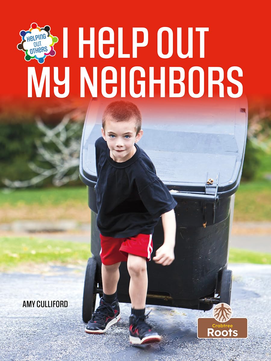 I Help Out My Neighbors (Helping Out Others): Culliford, Amy ...