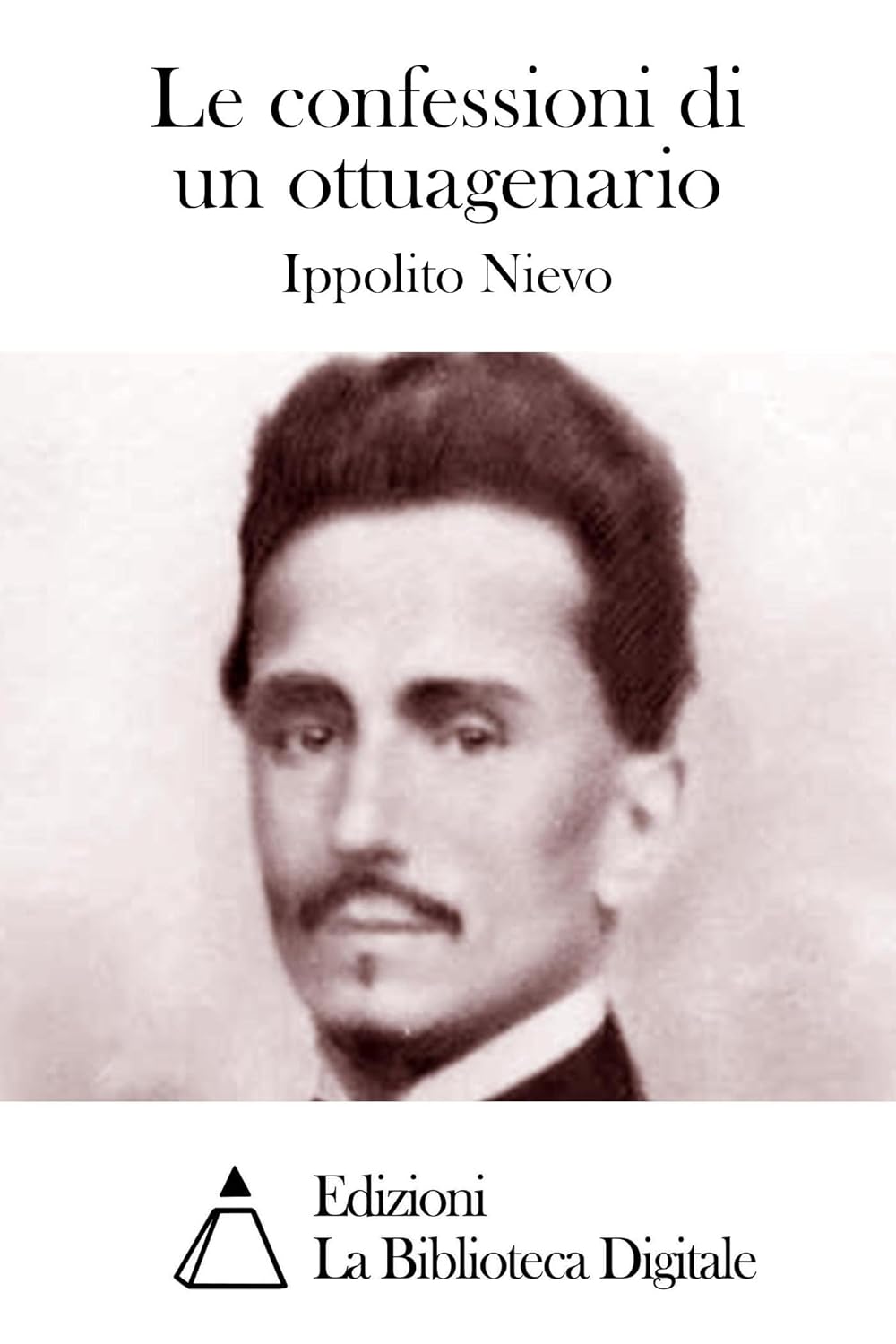 Le confessioni di un ottuagenario (Italian Edition) - Kindle edition by Nievo, Ippolito ...