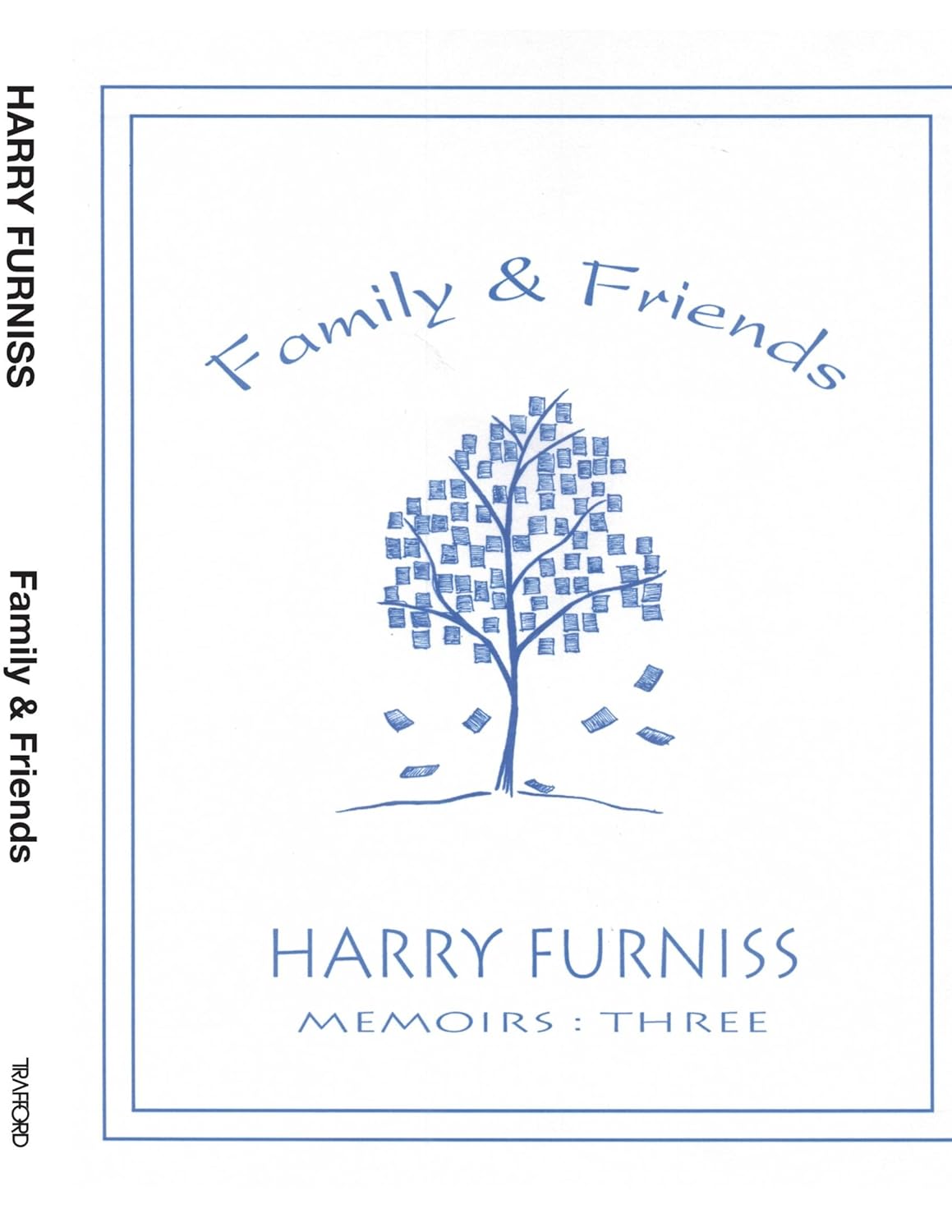 Family & Friends: Memoirs: Three: Furniss, Harry: 9781553957720: Amazon ...