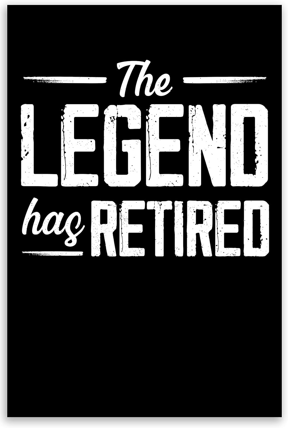 Amazon.com: The Legend Has Retired Wall Poster Funny Retirement Gifts ...