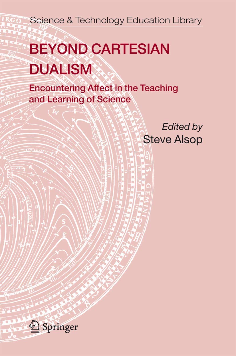 Beyond Cartesian Dualism: Encountering Affect in the Teaching and ...