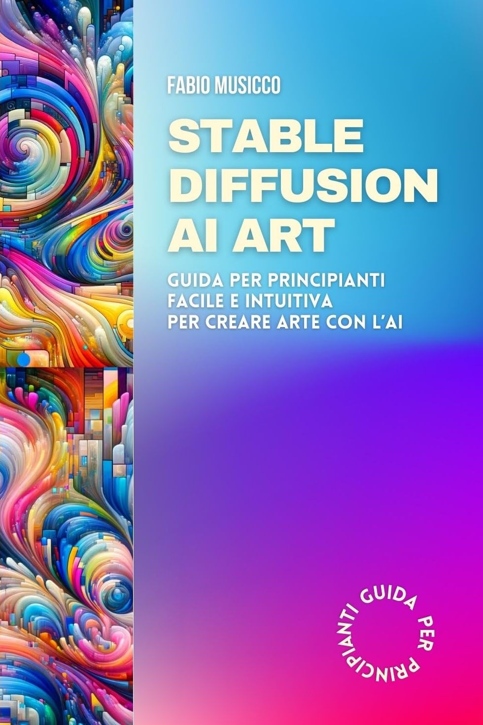 Amazon.com: STABLE DIFFUSION AI ART: Guida per principianti facile e intuitiva per creare arte ...