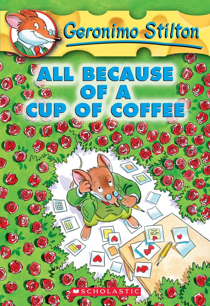 All Because of a Cup of Coffee (Geronimo Stilton #10): Stilton ...