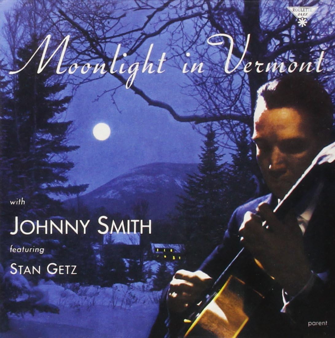 Moonlight in Vermont: Johnny Smith, Sanford Gold, Stan Getz, Arnold ...