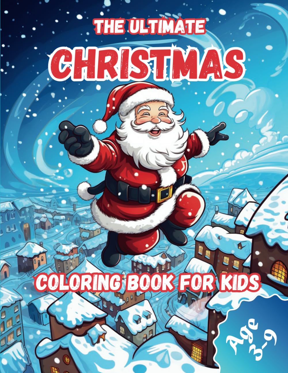 The Ultimate Christmas Coloring Book for Kids - age 3 to 9.: Beautiful ...
