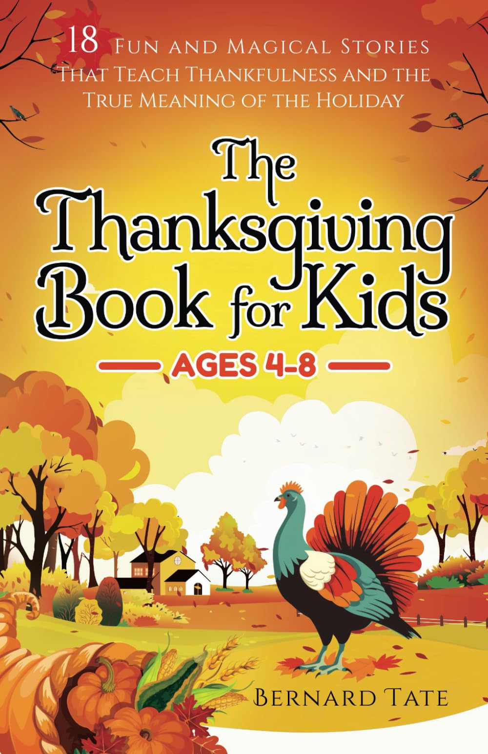 The Thanksgiving Book for Kids: 18 Fun and Magical Stories That Teach ...