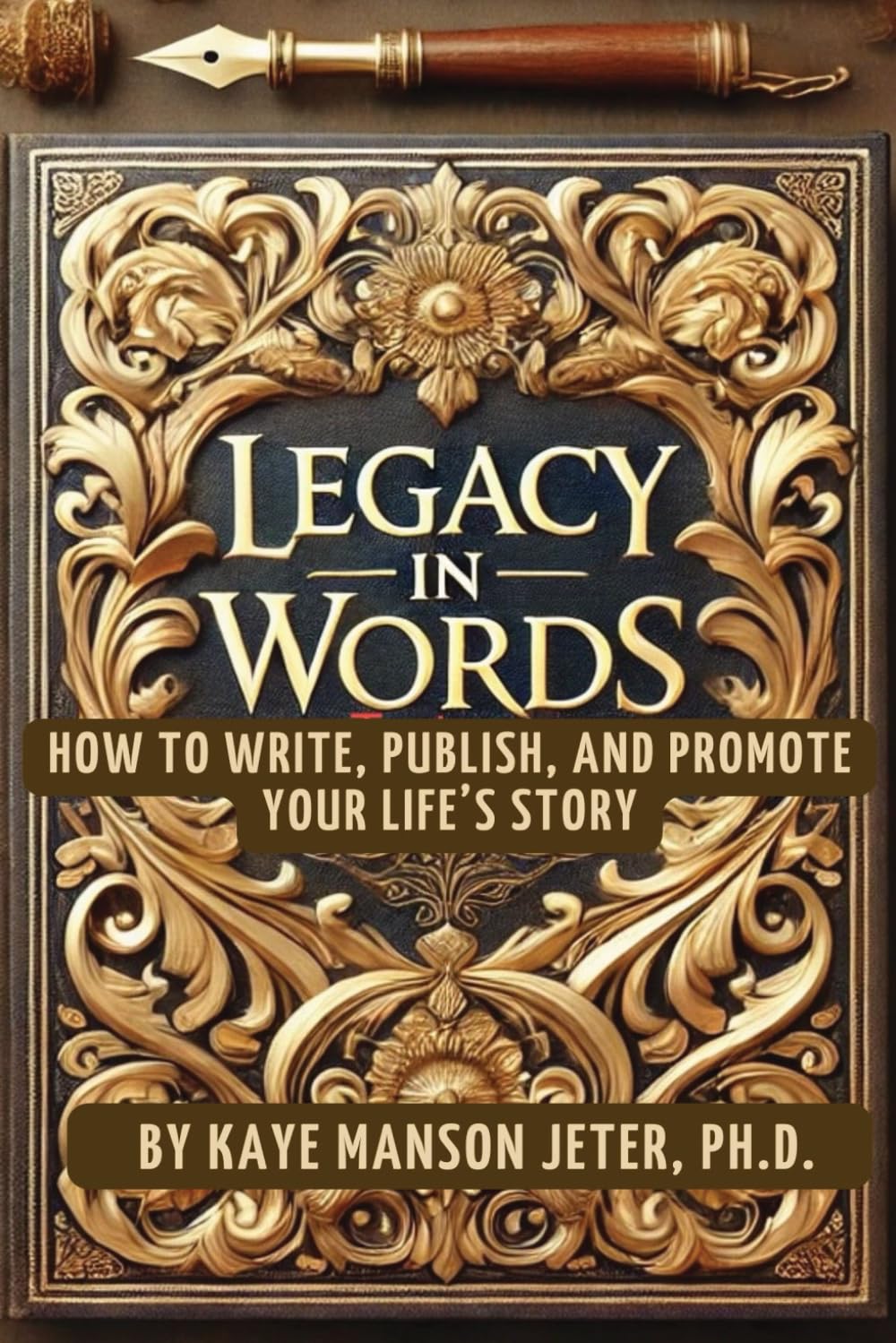 LEGACY IN WORDS: How To Write, Publish and Promote Your Life's Story ...