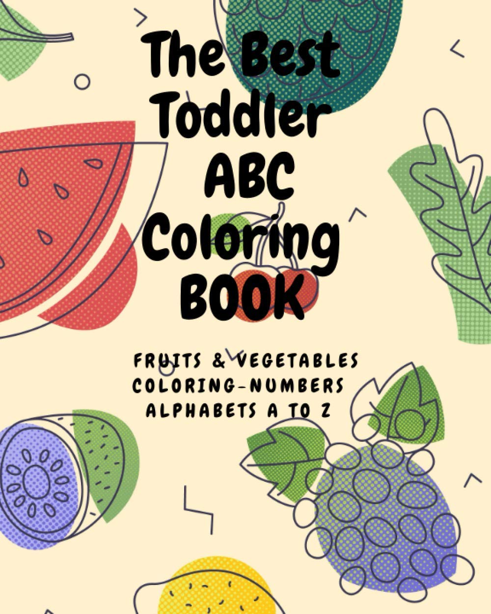 The Best Toddler ABC Coloring Book- Fruits & vegetables: Coloring Book ...