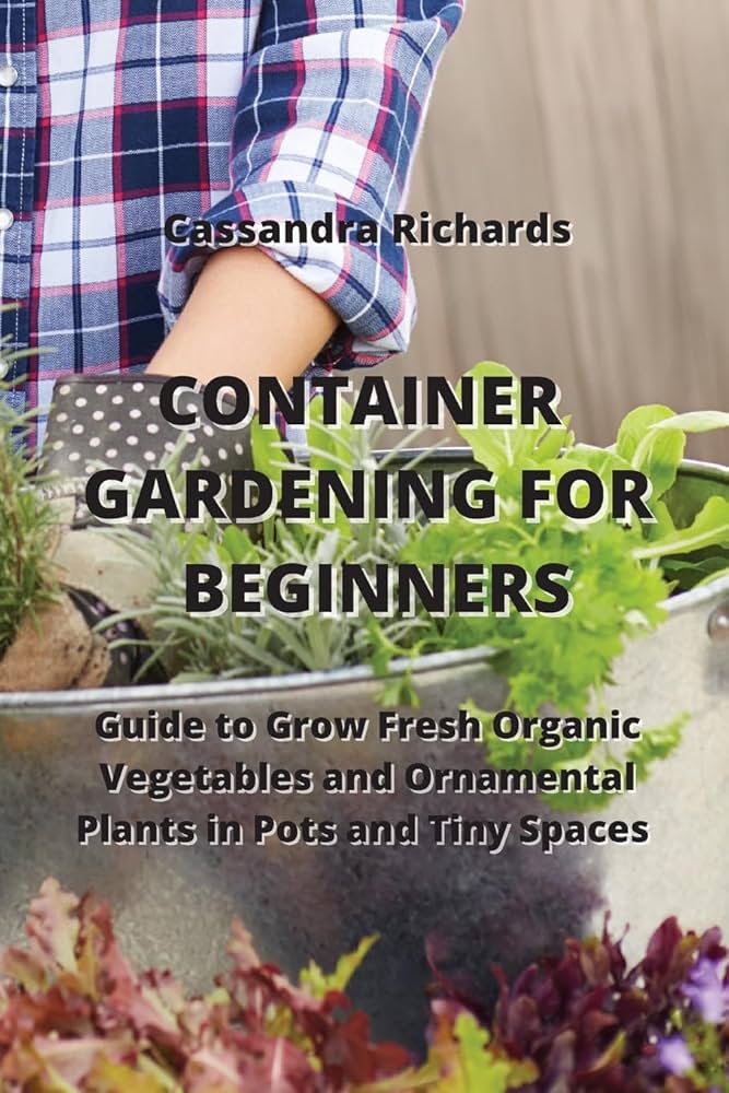 Container Garden Guide For Beginners Organic Gardening