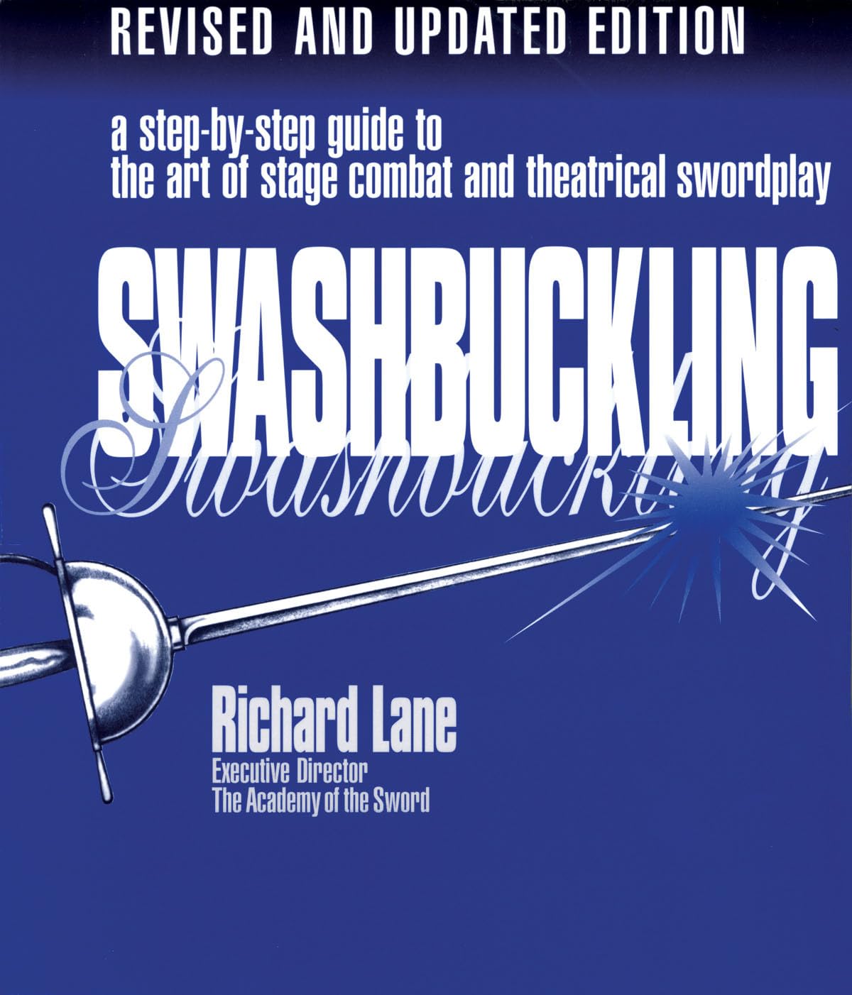 Swashbuckling: A Step-by-Step Guide to the Art of Stage Combat ...