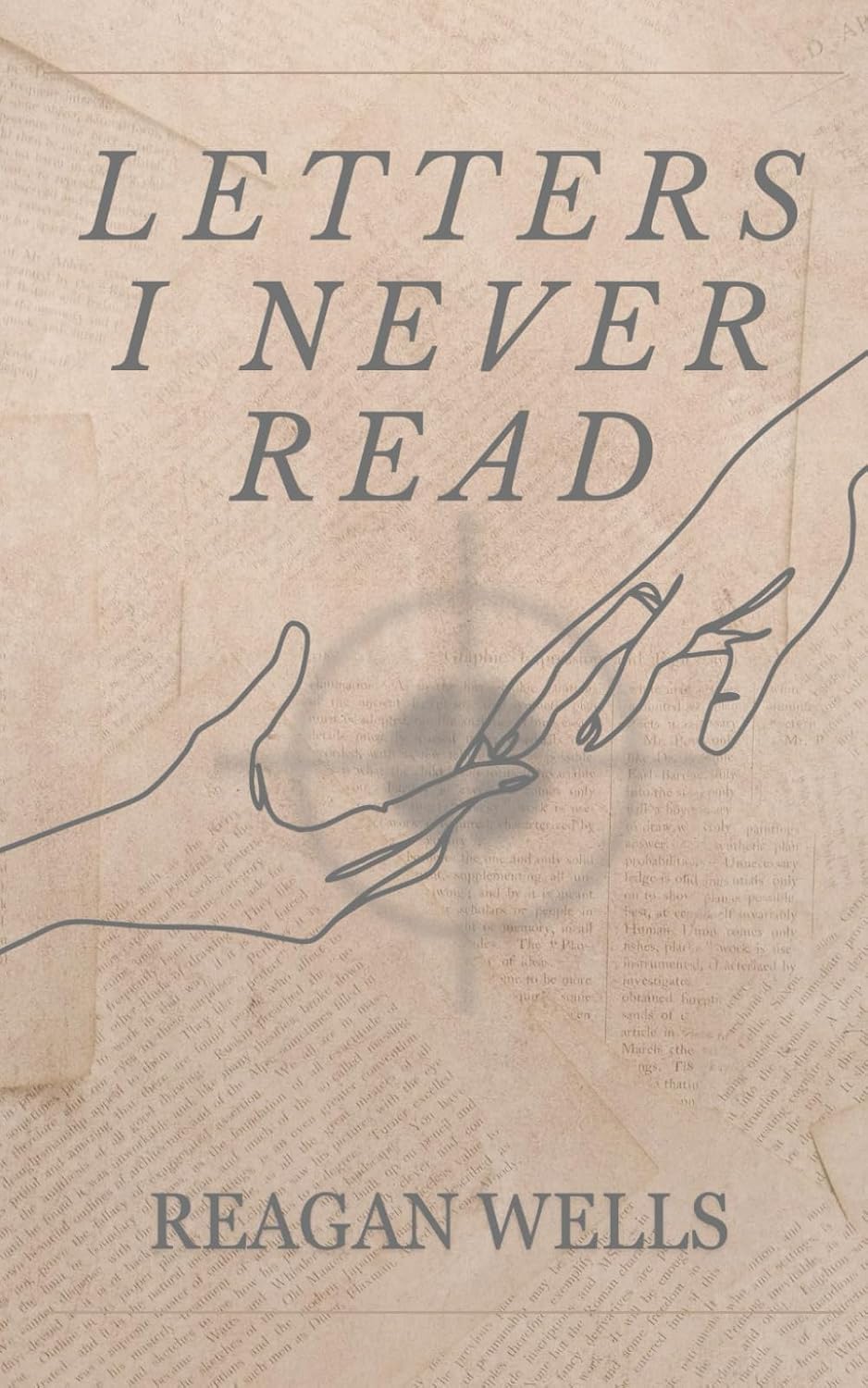 Letters I Never Read: Wells, Reagan: 9798882682438: Amazon.com: Books