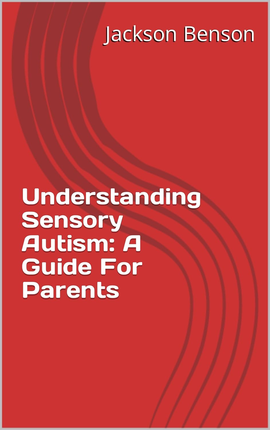 Understanding Sensory Autism: A Guide For Parents eBook : Jackson ...