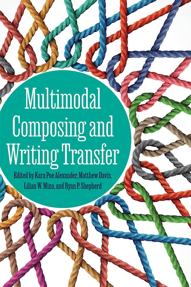 Amazon.com: Multimodal Composing and Writing Transfer: 9781646425334 ...