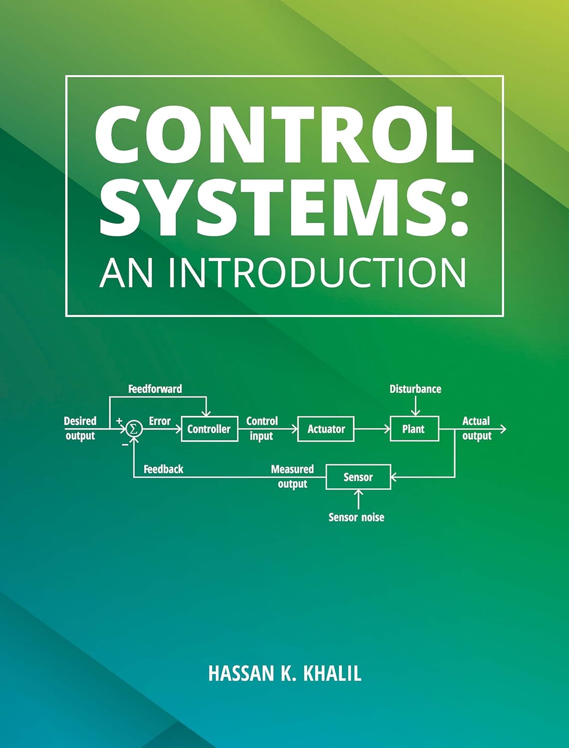 Control Systems An Introduction 9781607858263 Khalil Hassan K Books