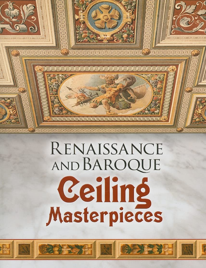 Renaissance and Baroque Ceiling Masterpieces (Dover Pictorial Archive ...