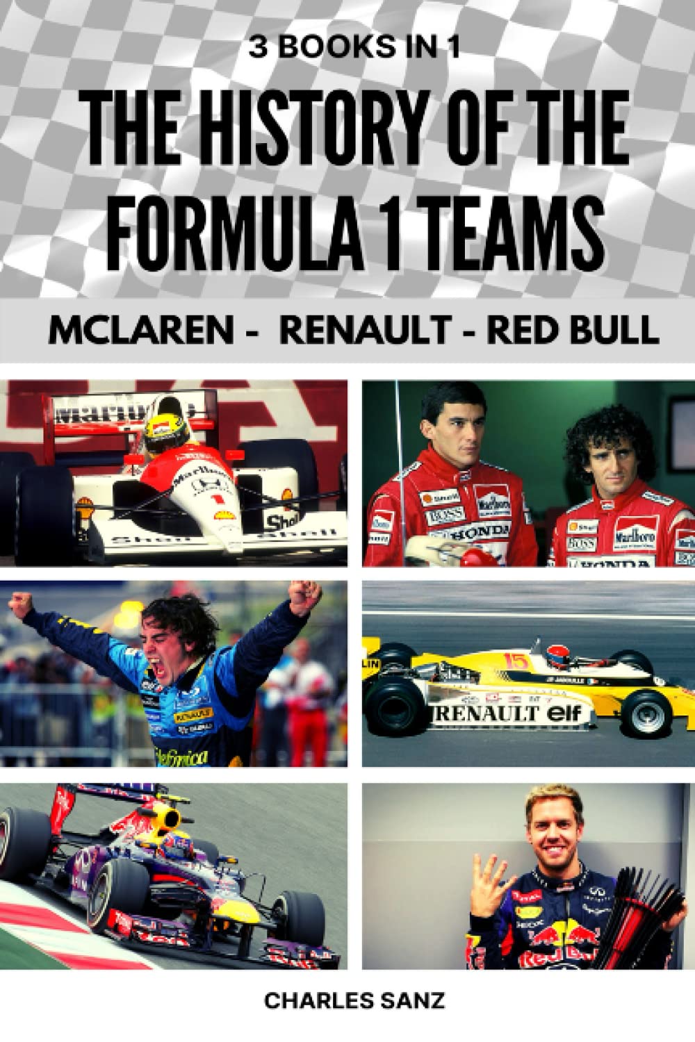 Buy 3 BOOKS IN 1: THE HISTORY OF FORMULA 1 TEAMS: MCLAREN - RENAULT ...
