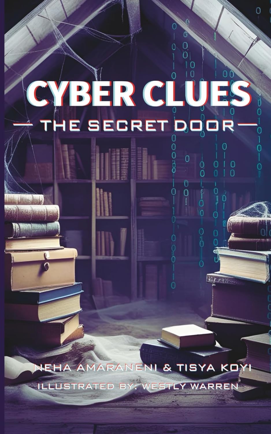 Cyber Clues: The Secret Door: Chronicle, The Cyber, Amaraneni, Neha ...