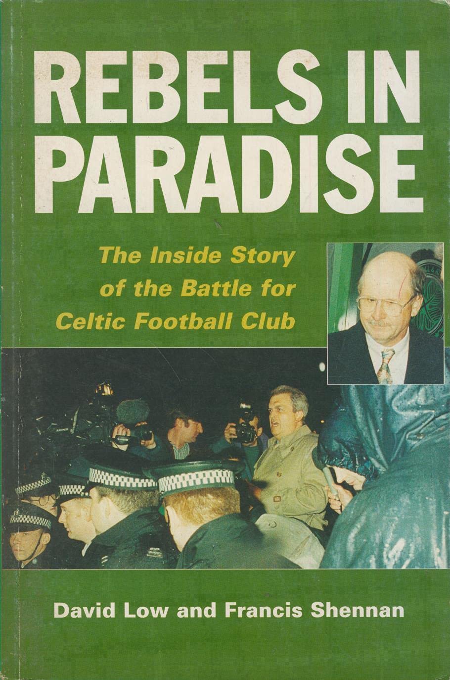 Rebels in Paradise: The Inside Story of the Battle for Celtic Football ...