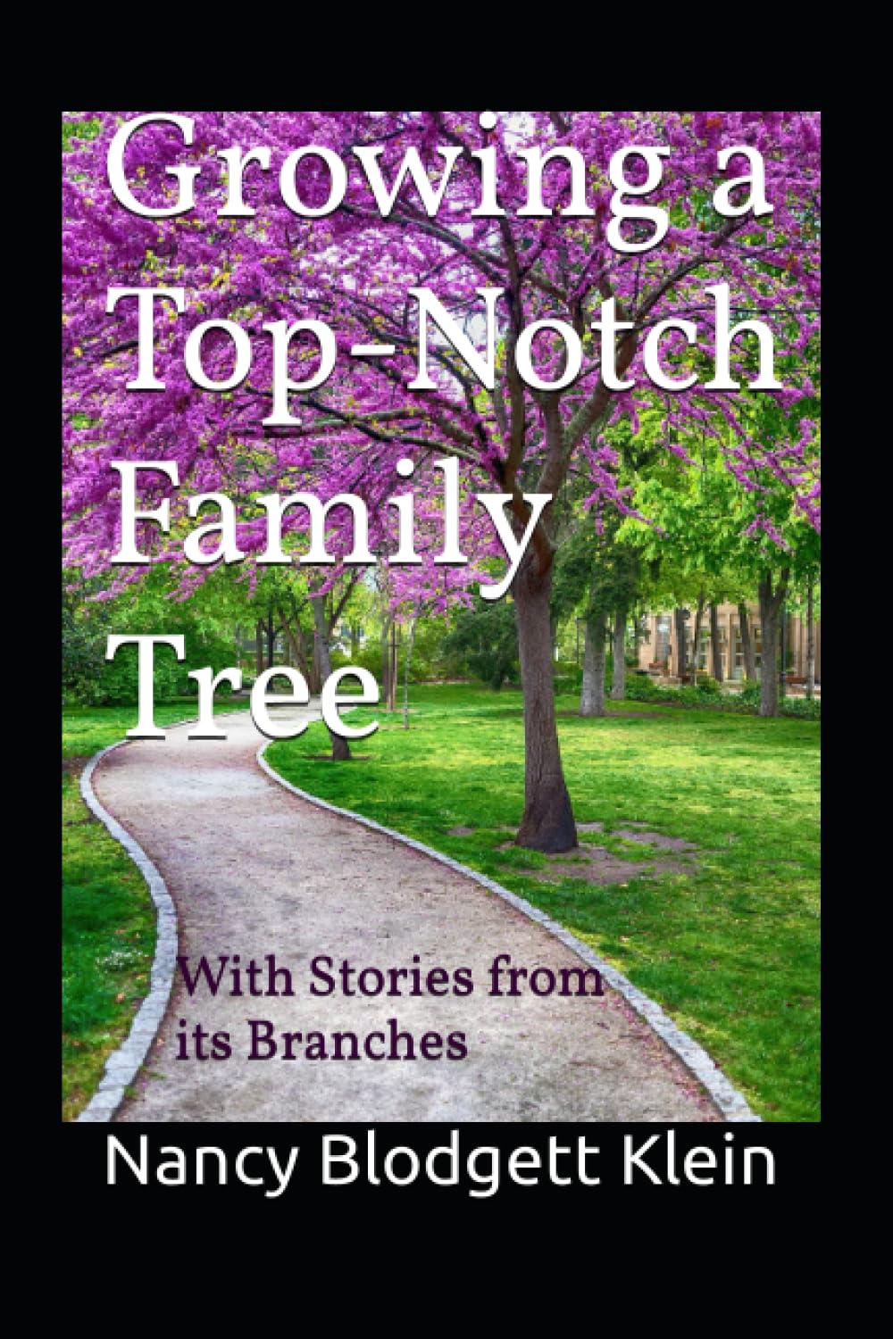 Growing a Top-Notch Family Tree: With Stories from its Branches: Klein ...