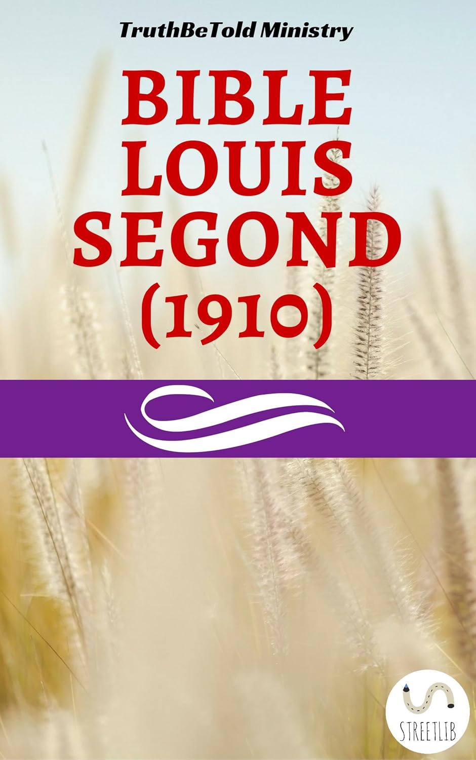 Bible Louis Segond (1910) (Dual Bible Halseth t. 25) (French Edition ...