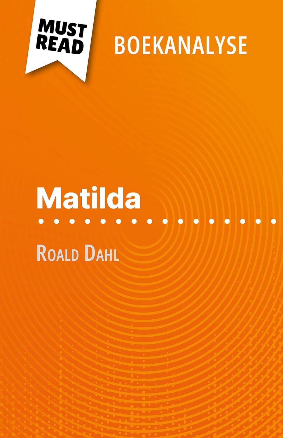 Matilda van Roald Dahl (Boekanalyse): Volledige analyse en ...