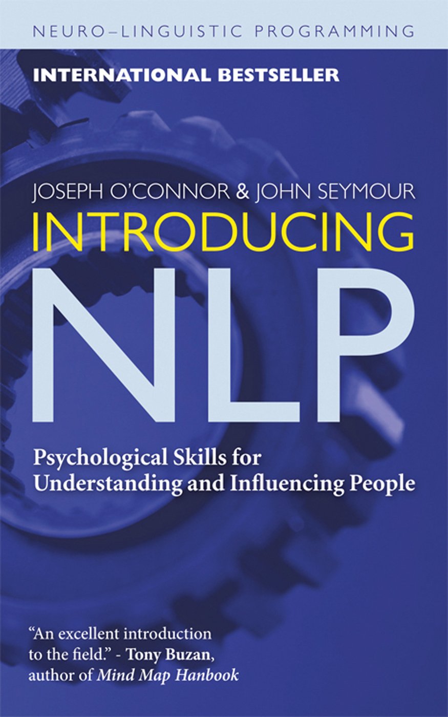 Introducing NLP: Psychological Skills for Understanding and Influencing ...
