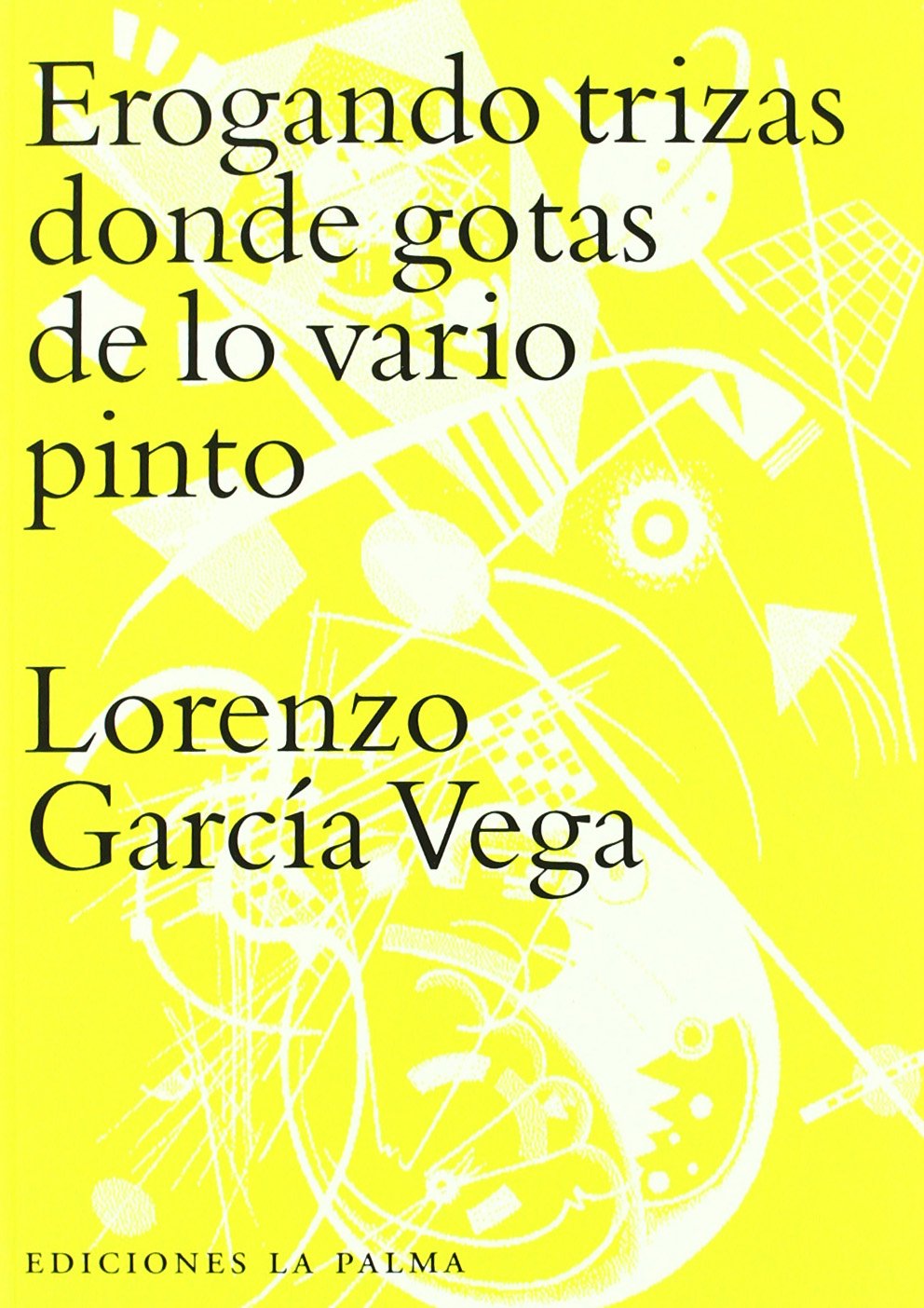 Amazon | Erogando trizas donde gotas de lo vario pinto | García Vega ...