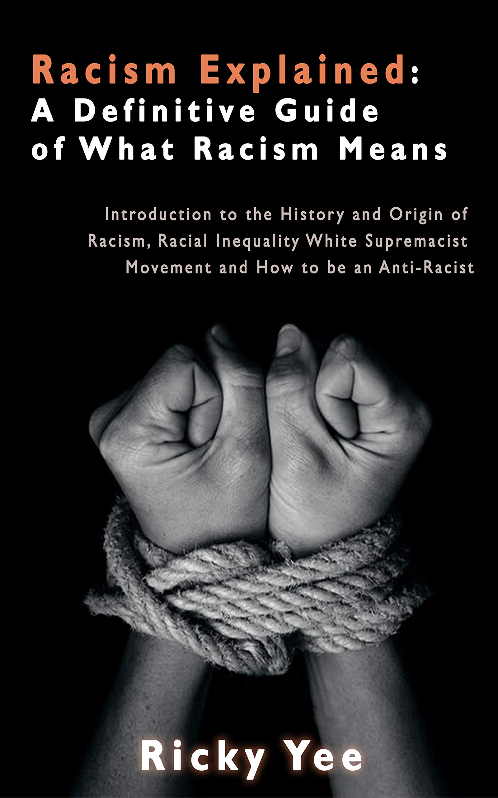 Buy Racism Explained: A Definitive Guide of What Racism Means ...