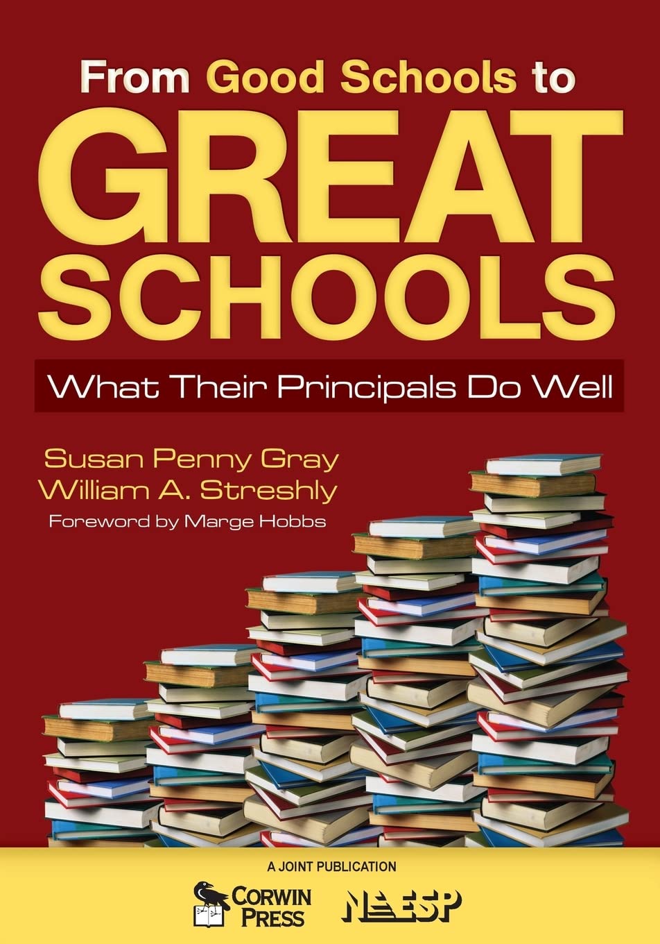 From Good Schools to Great Schools: What Their Principals Do Well: Gray ...