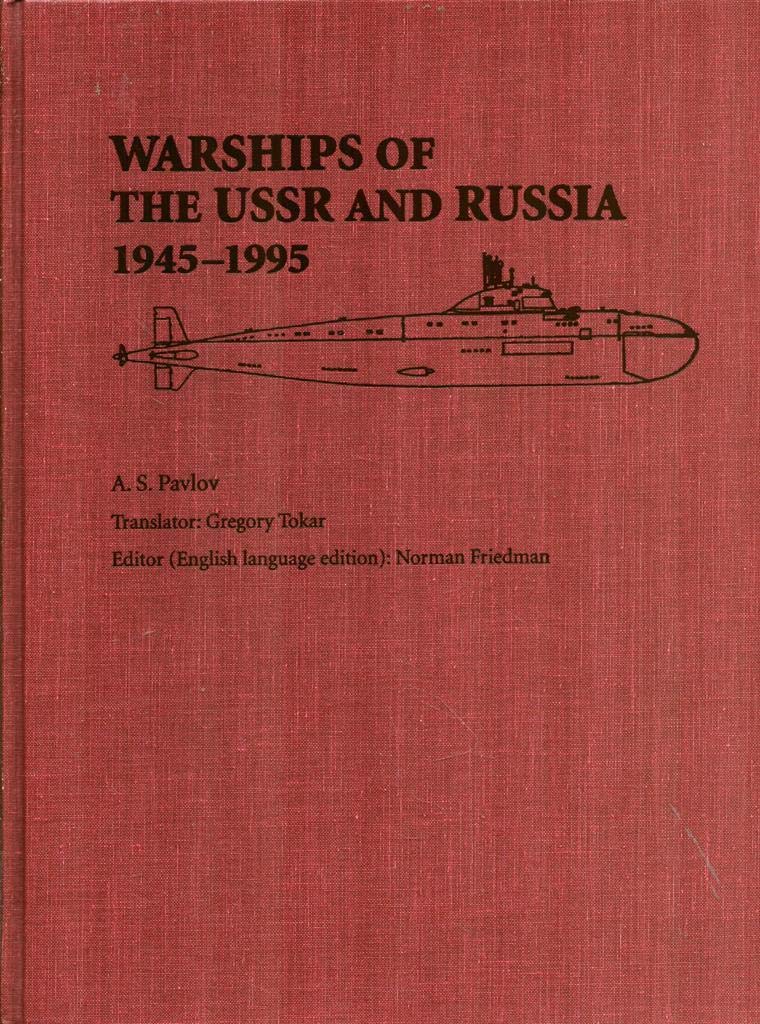 Warships of the USSR and Russia 1945-1995: A. S. Pavlov, Norman ...