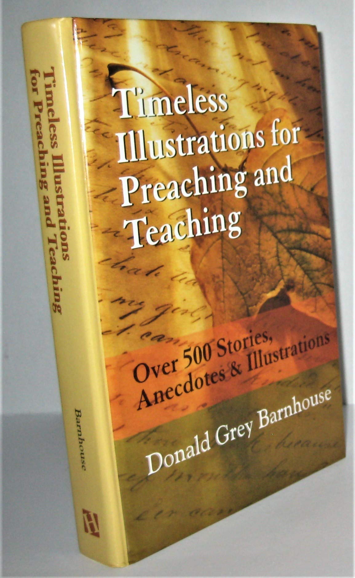Timeless Illustrations for Preaching and Teaching: Over 500 Stories ...