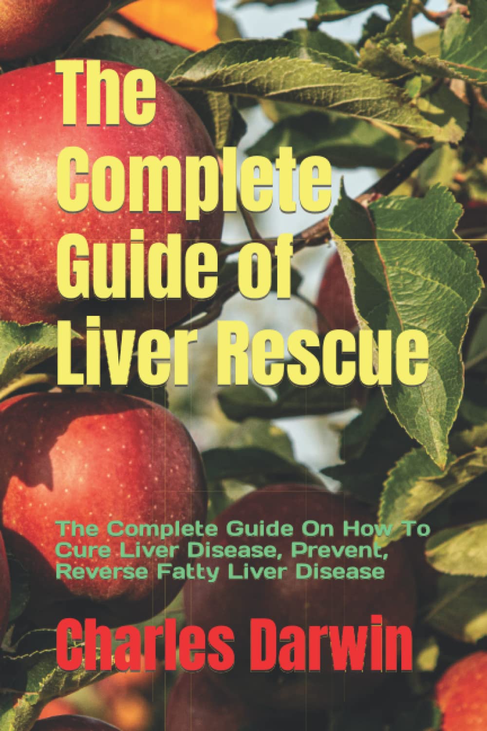 Complete Guide of Liver Rescue: The Complete Guide On How To Cure Liver ...