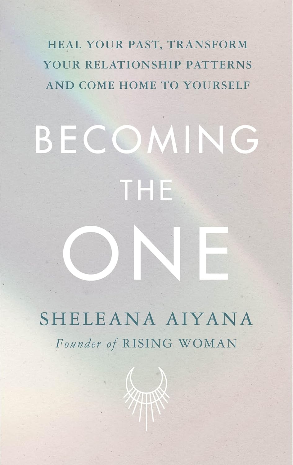 BECOMING THE ONE: Sheleana Aiyana: 9781846046858: Amazon.com: Books