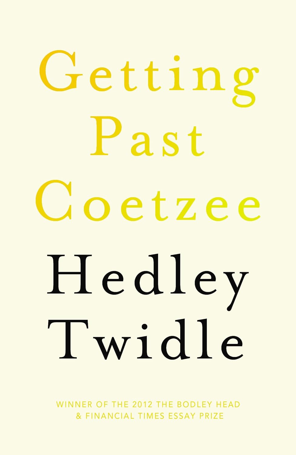 Amazon.com: Getting Past Coetzee eBook : Twidle, Hedley: Kindle Store